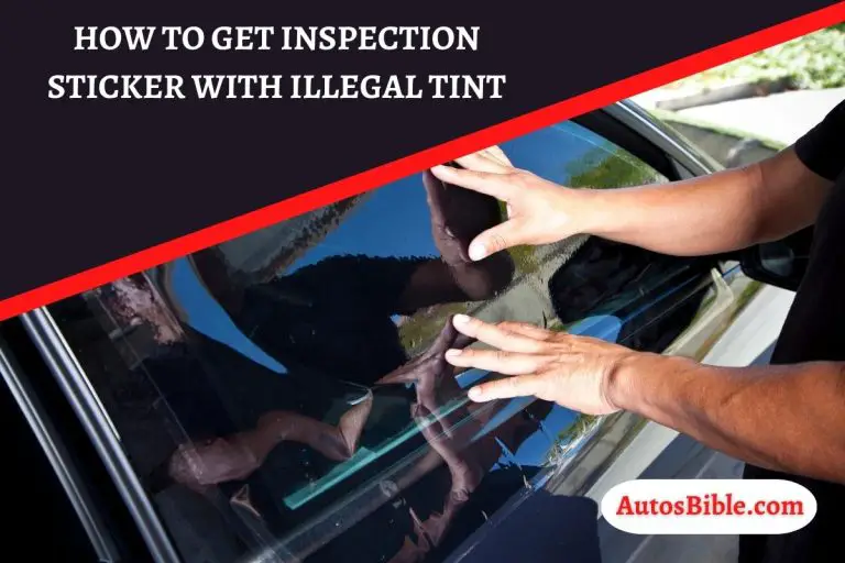How To Get Inspection Sticker With Illegal Tint 